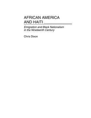 African America and Haiti: Emigration and Black Nationalism in the ...