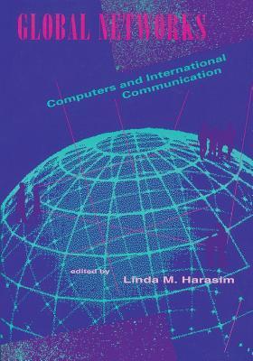 Global Networks: Computers and International Communication by Linda M ...