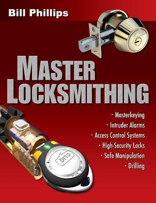 Master Locksmithing: An Expert's Guide to Master Keying, Intruder ...