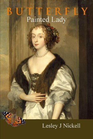 Painted Lady (Butterfly Book 1) by Lesley J. Nickell | Goodreads