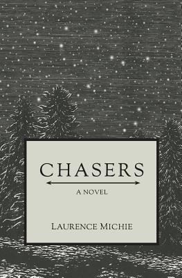 Chasers by Laurence Michie | Goodreads