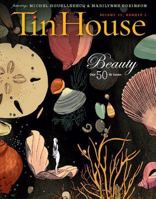 Tin House Magazine, Volume 13, Issue 2, Winter 2011: #50 Beauty by Win ...