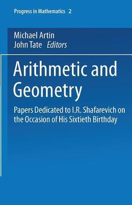 Arithmetic and Geometry: Papers Dedicated to I.R. Shafarevich on the ...