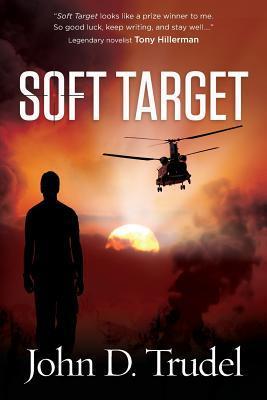 Soft Target by John D. Trudel | Goodreads