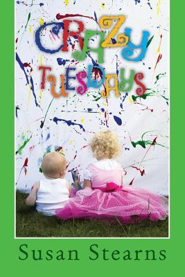 Crazy Tuesdays: Courageously choosing fun and free-spirited parenting ...