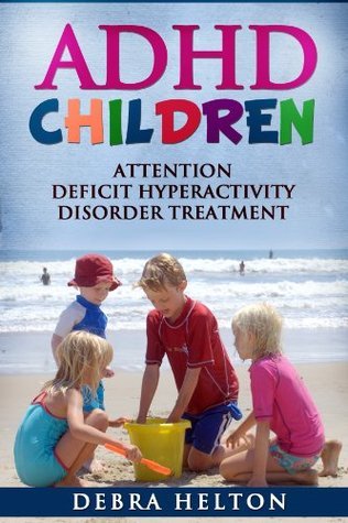ADHD Children: Attention Deficit Hyperactivity Disorder Treatment by ...