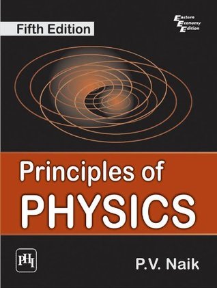 Principles of Physics by P.V. Naik | Goodreads