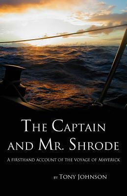 The Captain and Mr. Shrode: A firsthand account of the voyage of ...