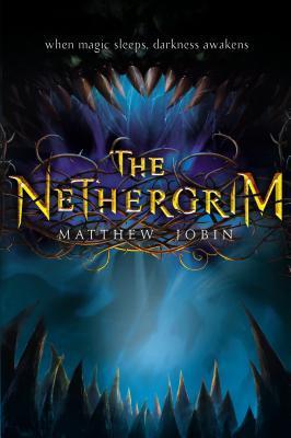 The Nethergrim (The Nethergrim, #1) by Matthew Jobin | Goodreads