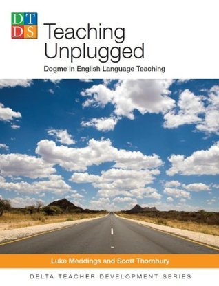 Teaching Unplugged by Luke Meddings | Goodreads