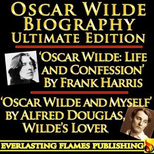 OSCAR WILDE BIOGRAPHY: 2 Biographies - WILDE: LIFE AND CONFESSION by ...