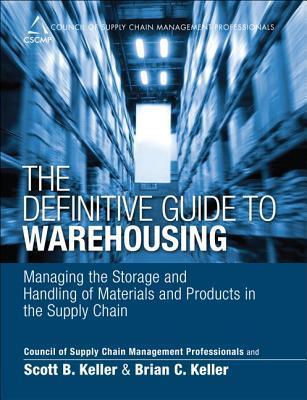Definitive Guide to Warehousing, The: Managing the Storage and Handling ...