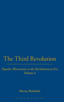 The Third Revolution: Volume 4 by Murray Bookchin | Goodreads