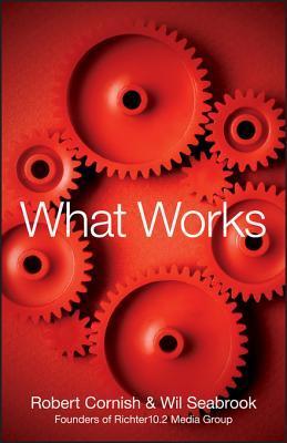 What Works by Robert Cornish | Goodreads