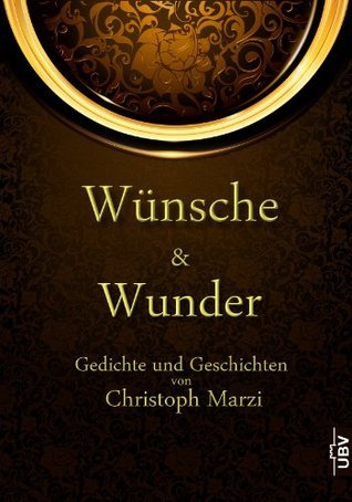 Wünsche und Wunder by Christoph Marzi | Goodreads
