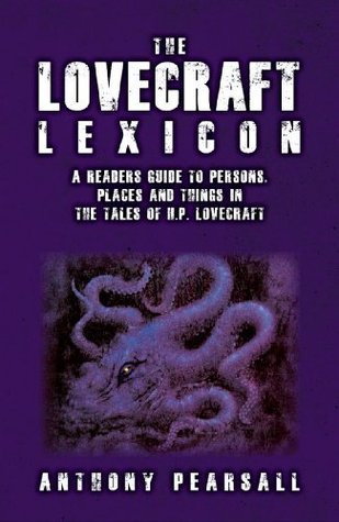 Lovecraft Lexicon by Anthony Pearsall | Goodreads
