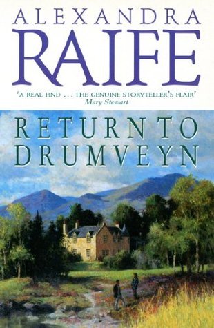 Return To Drumveyn: Perthshire Cycle, Book 7 by Alexandra Raife | Goodreads