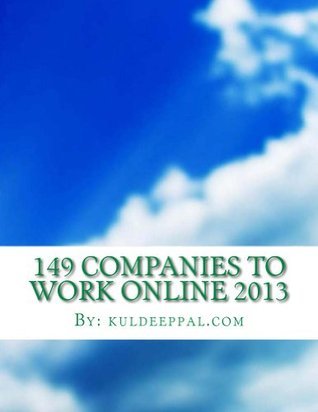 149 Companies to Work Online 2013 by kuldeep pal | Goodreads