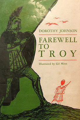 Farewell to Troy by Dorothy M. Johnson | Goodreads