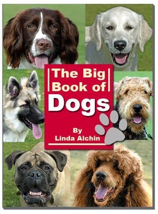 The Big Book of Dogs by Linda Alchin | Goodreads