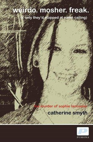 Weirdo Mosher Freak by Catherine Smyth | Goodreads