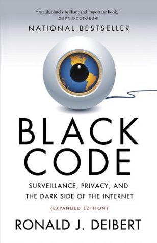 Black Code: Surveillance, Privacy, and the Dark Side of the Internet by ...