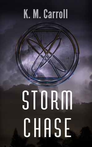 Storm Chase by K.M. Carroll | Goodreads