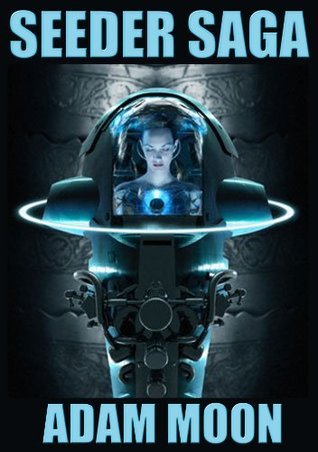 Seeder Saga by Adam Moon | Goodreads
