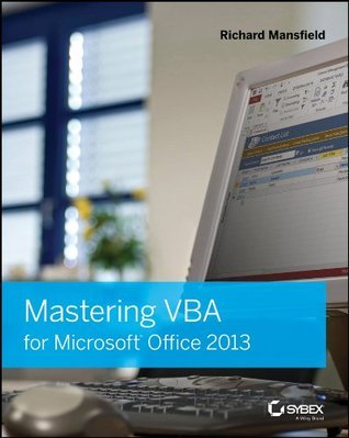 Mastering VBA for Microsoft Office 2013 by Richard Mansfield | Goodreads