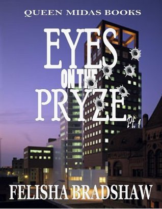 Eyes On The Pryze by Felisha Bradshaw | Goodreads