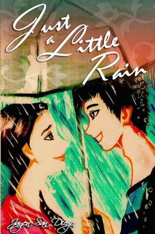 Just A Little Rain by Jayen San Diego | Goodreads