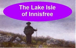 The Lake Isle of Innisfree and Other Poems by W.B. Yeats | Goodreads