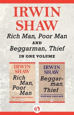 Rich Man, Poor Man / Beggarman, Thief by Irwin Shaw | Goodreads