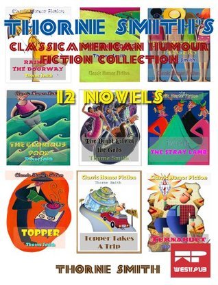 Thorne Smith's American Humor Fiction Collection: 12 Novels by Thorne ...