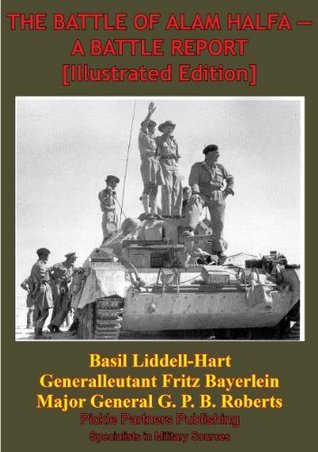 The Battle of Alam Halfa: A Battle Report by Fritz Bayerlein | Goodreads