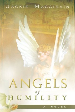 Angels of Humility by Jackie Macgirvin | Goodreads