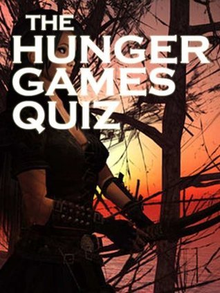 Hunger Games Quiz Book EXPERTS ONLY: 101 Interactive Quizzes for The ...