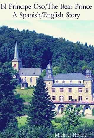 El Principe Oso/The Bear Prince by Michael Holtby | Goodreads