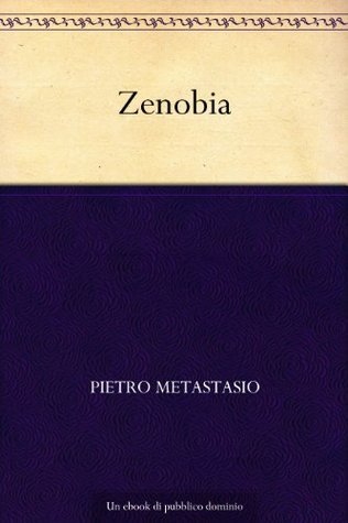 Zenobia by Pietro Metastasio | Goodreads