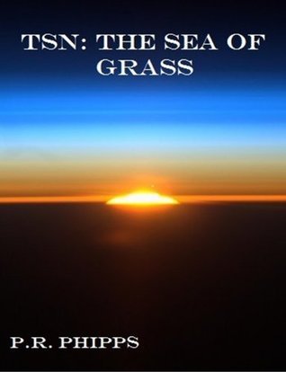 TSN: The Sea of Grass by Paul Phipps | Goodreads