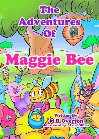 Maggie Bee by M.R. Overton | Goodreads