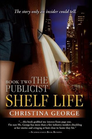 Shelf Life (The Publicist #2) by Christina George | Goodreads