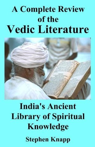 A Complete Review of the Vedic Literature: India's Ancient Library of ...