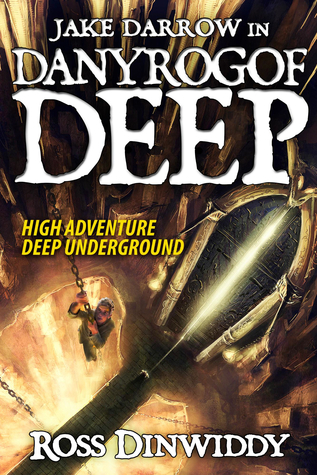 Danyrogof Deep by Ross Dinwiddy | Goodreads