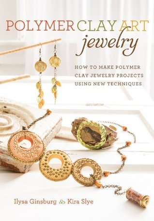 Polymer Clay Art Jewelry: How to Make Polymer Clay Jewelry Projects ...