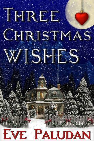 Three Christmas Wishes by Eve Paludan | Goodreads