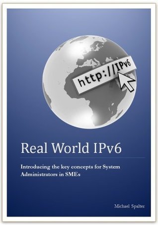 Real World IPv6 by Michael Spalter | Goodreads