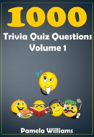 1000 Trivia Quiz Questions Volume 1 (1000 range) by Pamela Williams ...