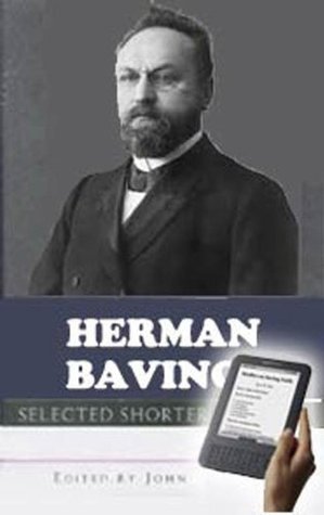 Herman Bavinck: Selected Shorter Works by Herman Bavinck | Goodreads