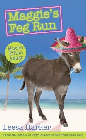 Maggie's Feg Run: Maggie Muff Trilogy, Book 3 by Leesa Harker | Goodreads